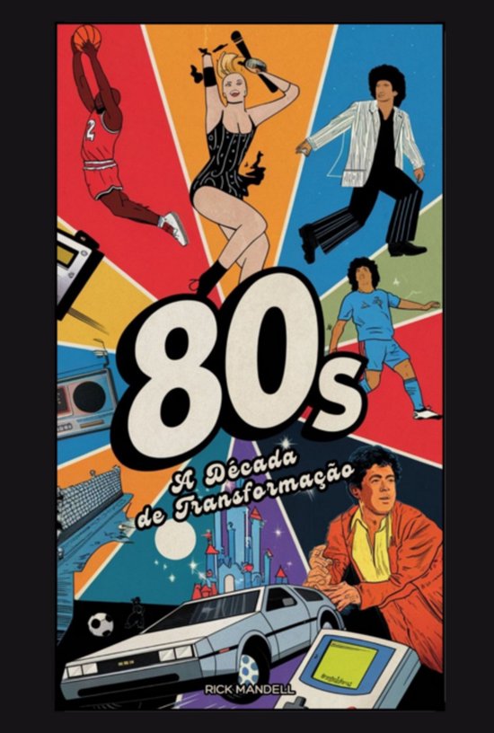 Os Anos 80 A Década De Transformações (ebook), Rick Mandell ...