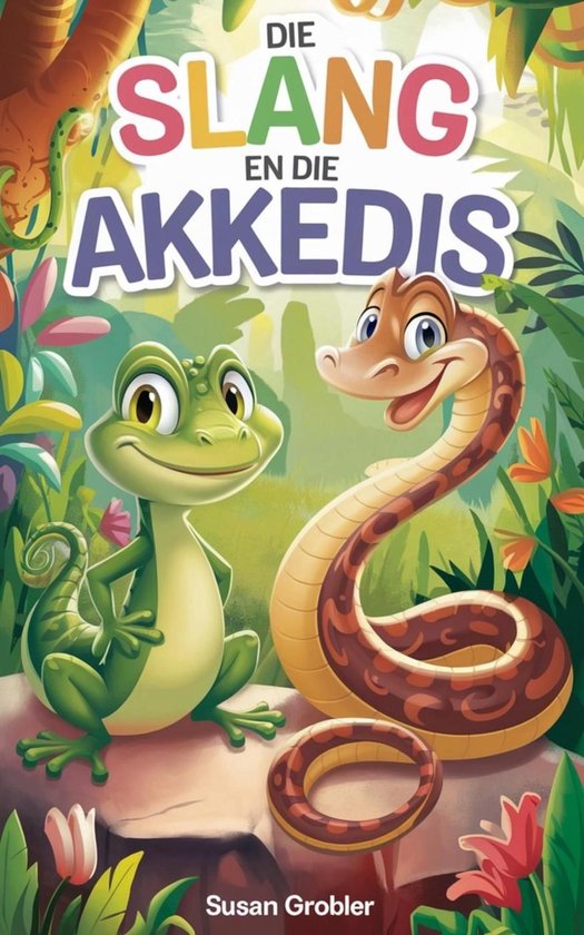 Die Slang en die Akkedis (ebook), Susan Grobler | 9798227462466 ...