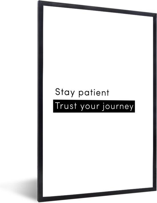 Fotolijst incl. Poster - Stay patient. Trust your journey - Quotes ...
