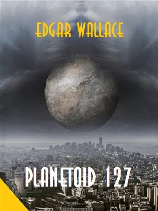 Planetoid 127 (ebook), Edgar Wallace | 9788834160404 | Boeken | bol.com