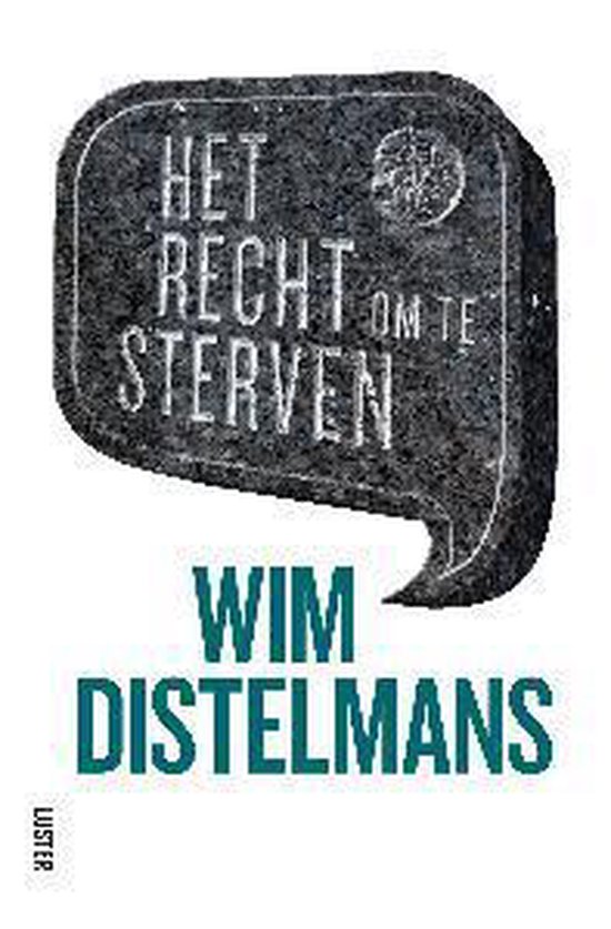 Het recht om te sterven, Wim Distelmans | 9789460581076 | Boeken | bol