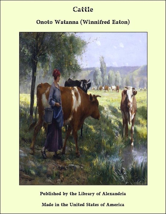 Cattle (ebook), Onoto Watanna (Winnifred Eaton) | 9781465648525 ...