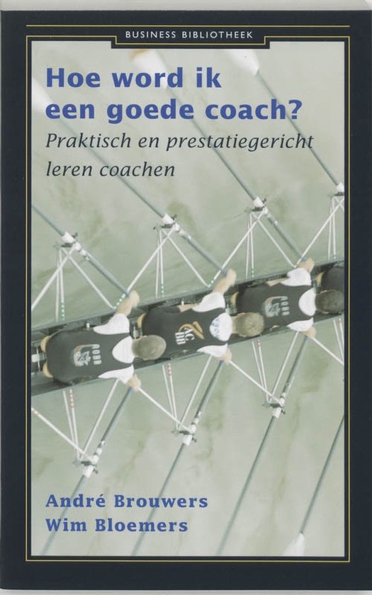 Hoe Word Ik Een Goede Coach 9789025441944 AndrÉ Brouwers Boeken Bol