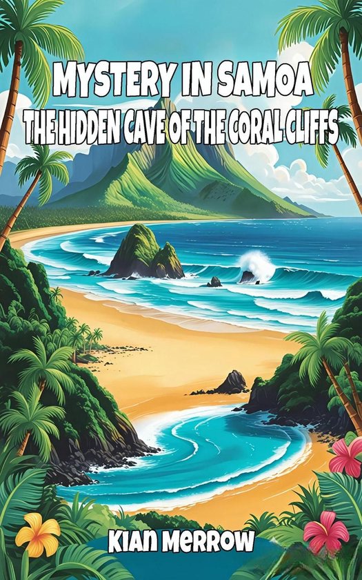 Mystery in Samoa: The Hidden Cave of the Coral Cliffs (ebook), Kian ...