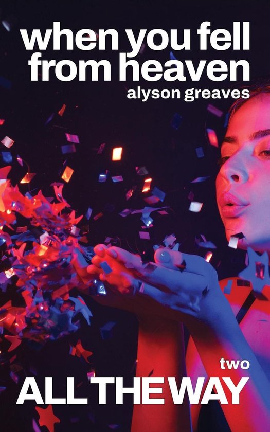 When You Fell from Heaven 2 - All the Way (ebook), Alyson Greaves ...