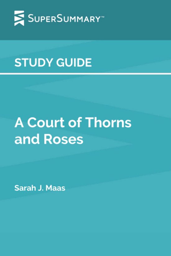 A Court of Thorns and Roses - Guide d'étude et Résumé - Analyse des ...
