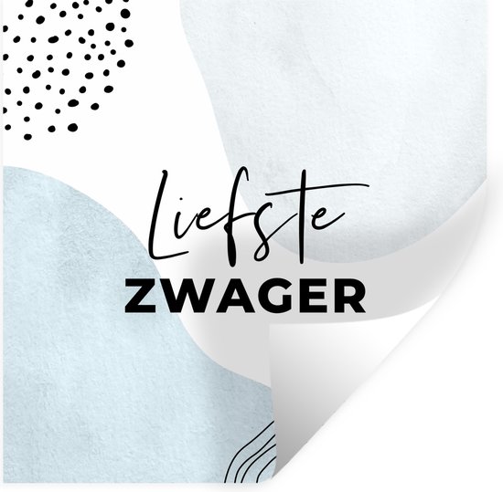 Muurstickers - Sticker Folie - Pastel - Quotes - 'Liefste zwager ...