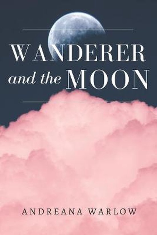 Wanderer and the Moon, ANDREANA WARLOW | 9781777674007 | Boeken | bol.com