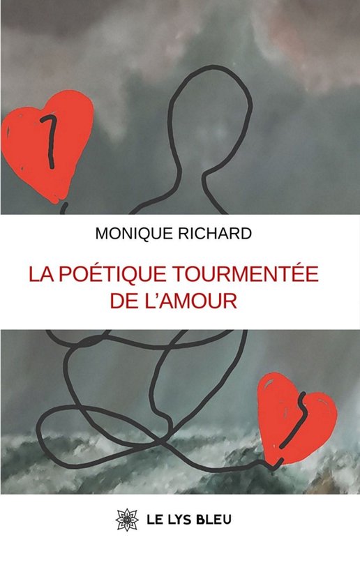 La poétique tourmentée de l’amour (ebook), Monique Richard ...