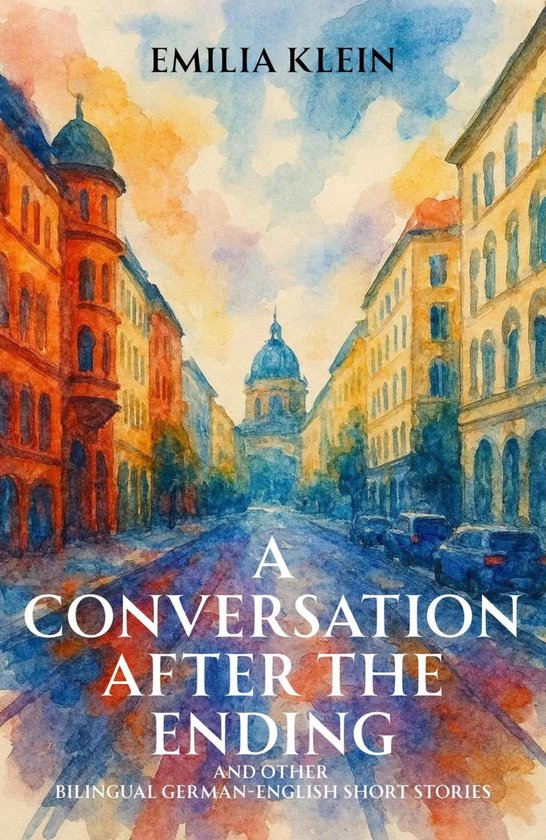 A Conversation After the Ending And Other Bilingual German-English ...