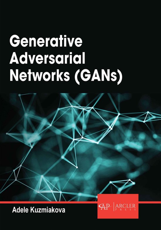 Generative Adversarial Networks (GANs) | 9781779564177 | Boeken | bol