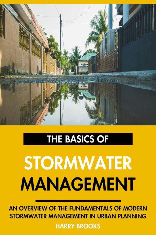 The Basics of Modern Stormwater Management: An Overview of the ...