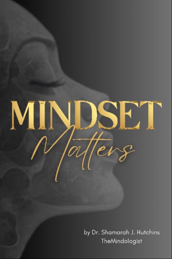 Mindset Matters (ebook), Dr. Shamarah J Hutchins | 9781735273594 ...
