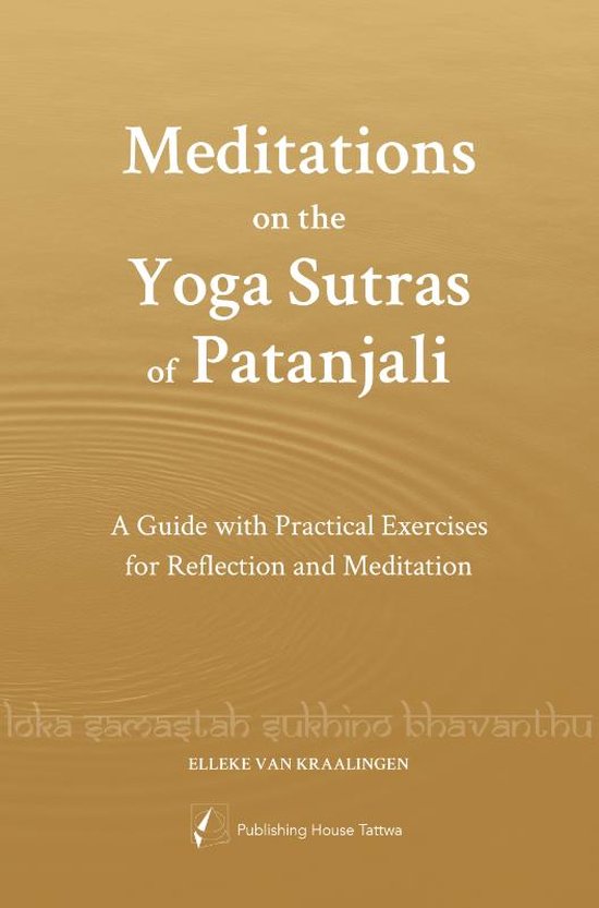 Meditations on the Yoga Sutras of Patanjali, Elleke van Kraalingen ...