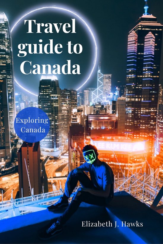 Travel Guide to Canada (ebook), Wisdom Edomwonyi | 1230006320225 ...