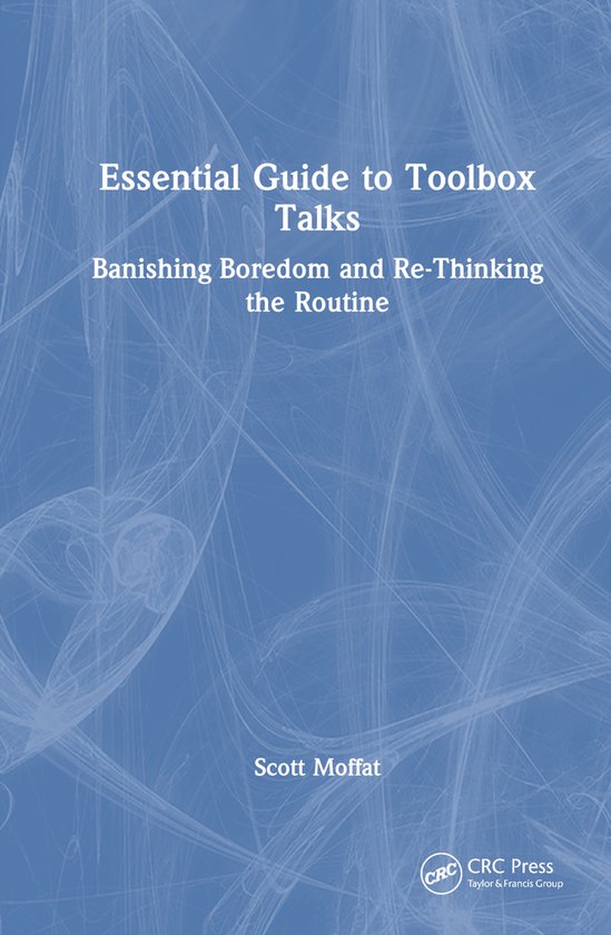 Essential Guide to Toolbox Talks, Scott Moffat | 9781032796284 | Boeken ...