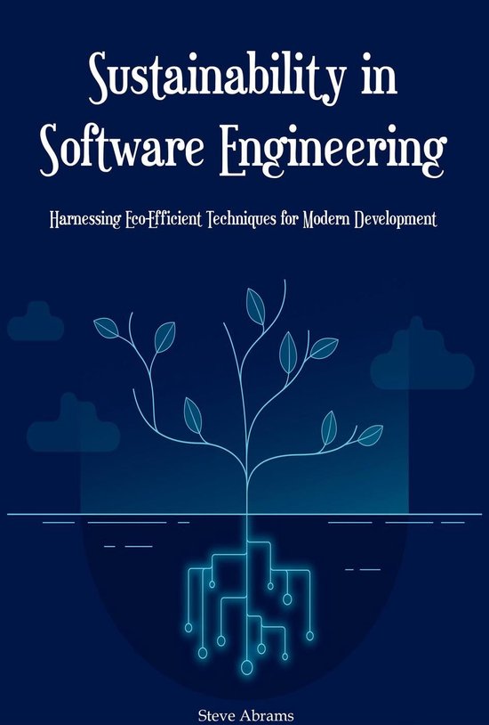 Sustainability in Software Engineering (ebook), Steve Abrams ...