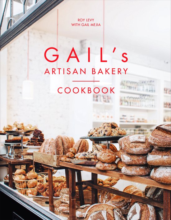 Gails Artisan Bakery Cookbook, Roy Levy | 9780091948979 | Boeken | bol