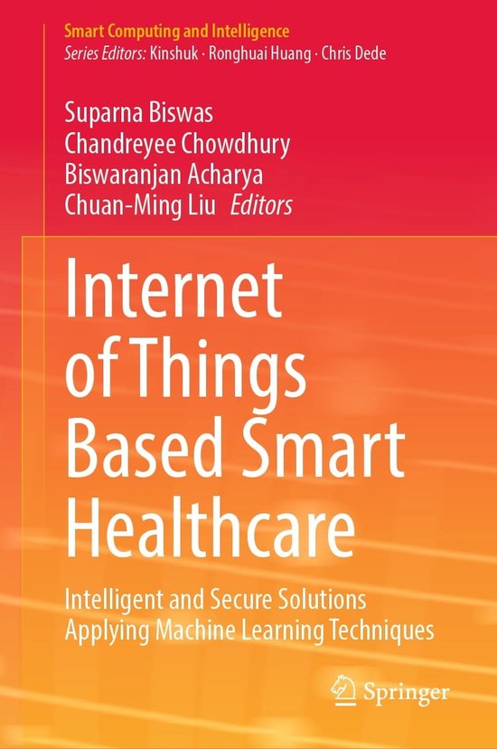 Smart Computing and Intelligence - Internet of Things Based Smart Healthcare (ebook)... | bol.com