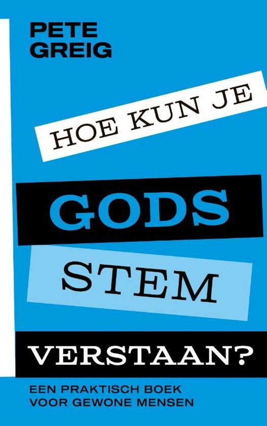 Hoe kun je Gods stem verstaan?, Pete Greig | 9789043538862 | Boeken | bol