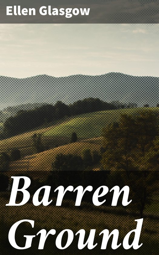 Barren Ground (ebook), Ellen Glasgow | 4066338083685 | Boeken | bol