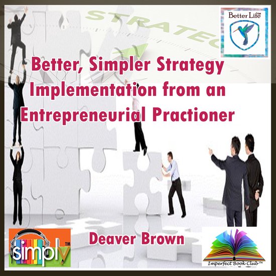 Entrepreneur Tips - Better Simpler Strategy with Implementation Advice ...