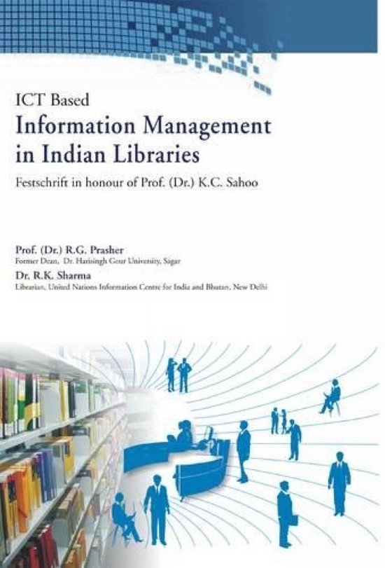 ICT Based Information Management in Indian Libraries, R. G. Prasher ...