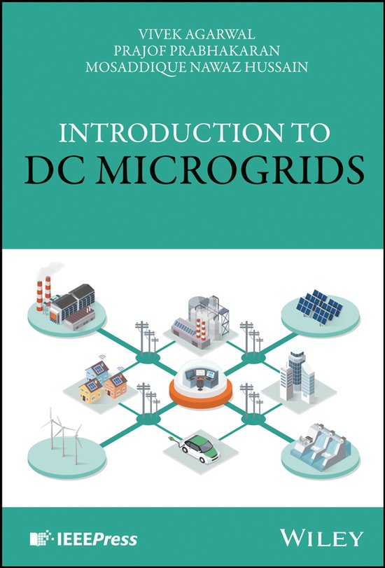 IEEE Press- Introduction to DC Microgrids, Vivek Agarwal | 9781119570509 | Boeken | bol