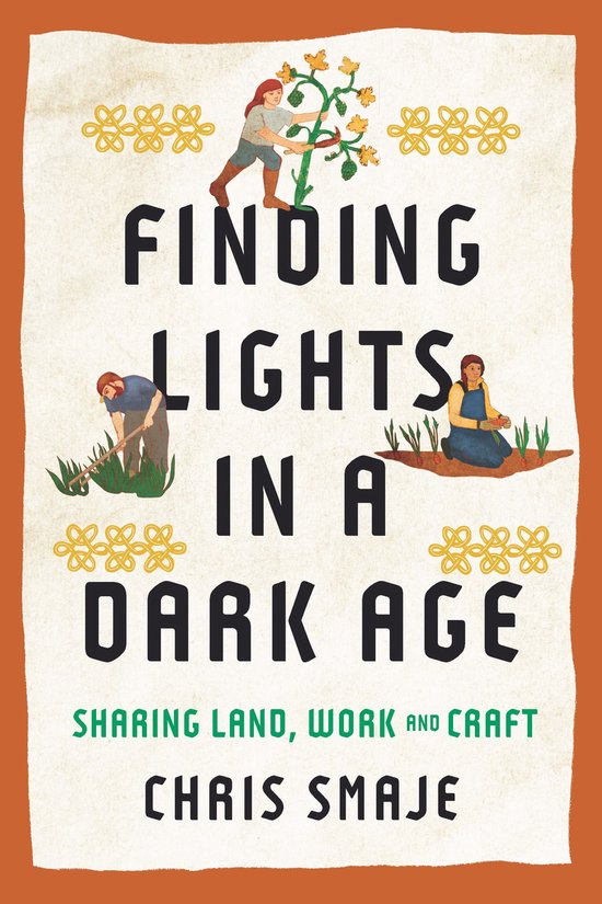 Finding Lights in a Dark Age (ebook), Chris Smaje | 9781915294746 ...