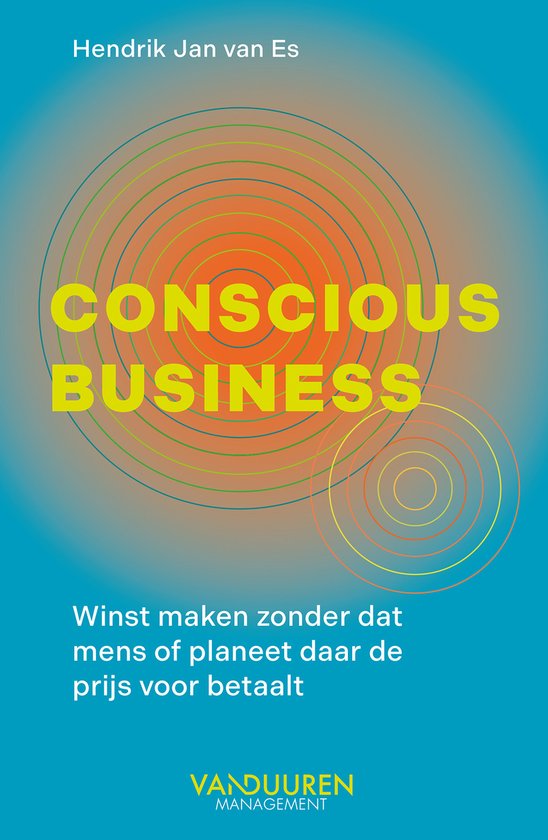 Conscious Business | 9789089657893 | Hendrik Jan Van Es | Boeken | bol