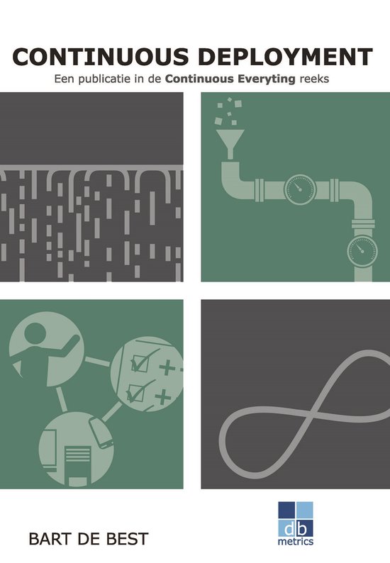 Continuous Everything - Continuous Deployment | 9789492618511 | Bart de Best | Boeken | bol