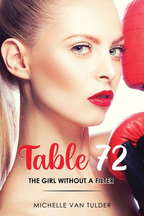 Table 72: The Girl Without a Filter, Michelle Van Tulder ...