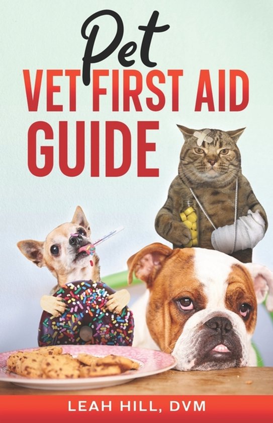 Pet Vet First Aid Guide, Leah Hill | 9798991229777 | Boeken | bol