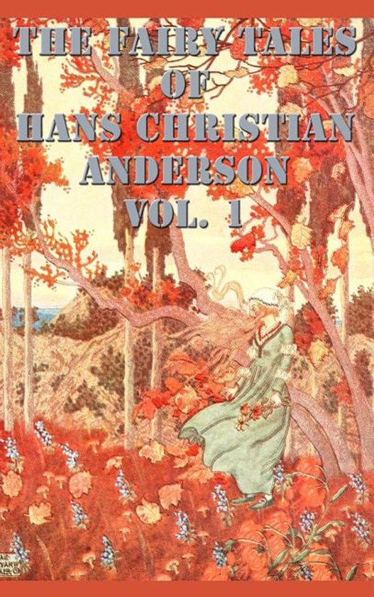 The Fairy Tales of Hans Christian Anderson Vol. 1, Hans Christian ...
