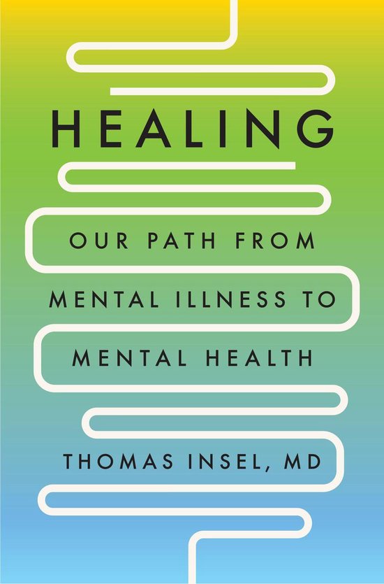Healing (ebook), Thomas Insel MD | 9780593298053 | Boeken | bol
