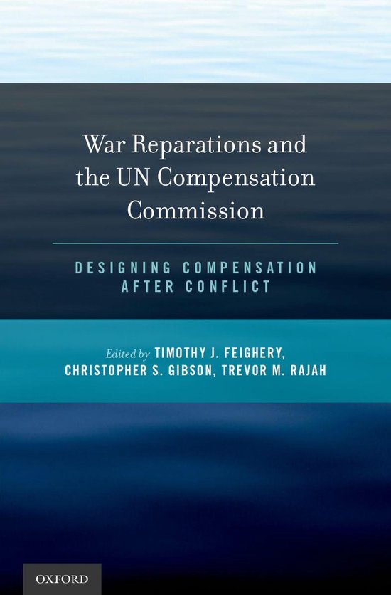 War Reparations and the UN Compensation Commission (ebook), Gibson Et ...