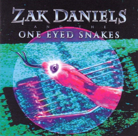 Zak Daniels & the One Eyed Snakes, Zak Daniels & the One Eyed Snakes | CD (album) | Muziek | bol.com