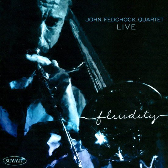 Fluidity: Live, John Fedchock Quartet | CD (album) | Muziek | bol