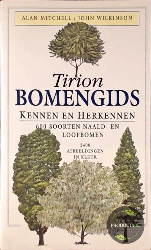 Tirion bomengids - ruim 600 soorten naald- en loofbomen in Noordwest ...