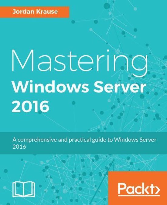 Mastering Windows Server 2016 (ebook), Jordan Krause | 9781785881459 ...