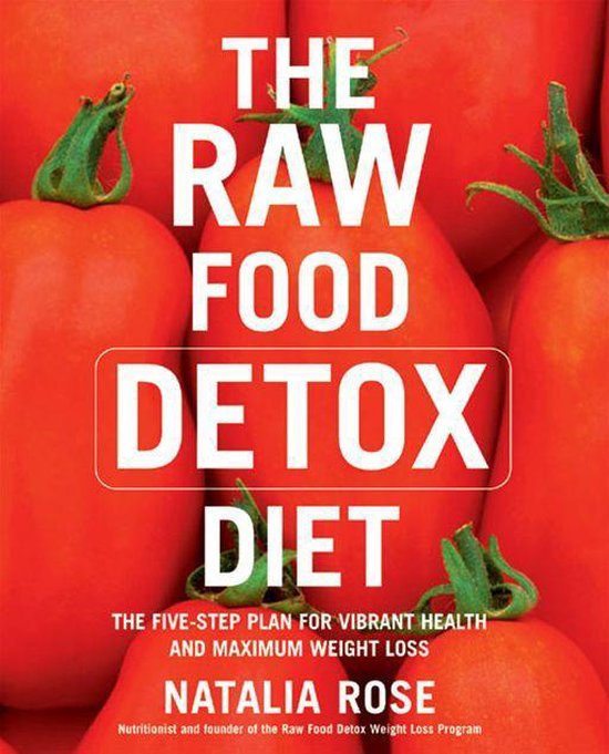 Raw Food Series 1 - The Raw Food Detox Diet (ebook), Natalia Rose ...