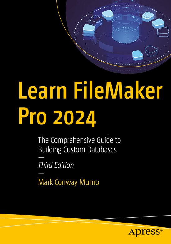 Learn FileMaker Pro 2024, Mark Conway Munro | 9798868808340 | Boeken | bol