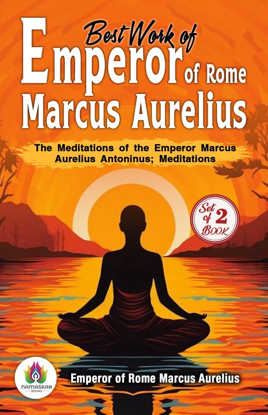 Best Work of Emperor of Rome Marcus Aurelius: The Meditations of the ...