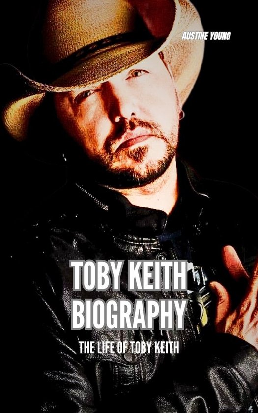 Toby Keith biography (ebook), Onomza AUGUSTINE VICTOR | 1230008529695 ...