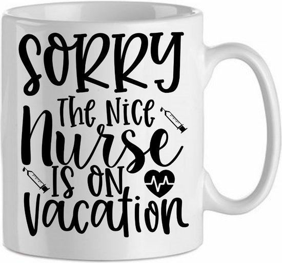 Mok Sorry the nice nurse is on vacation| Verpleegkundige| Nurse| cadeau ...