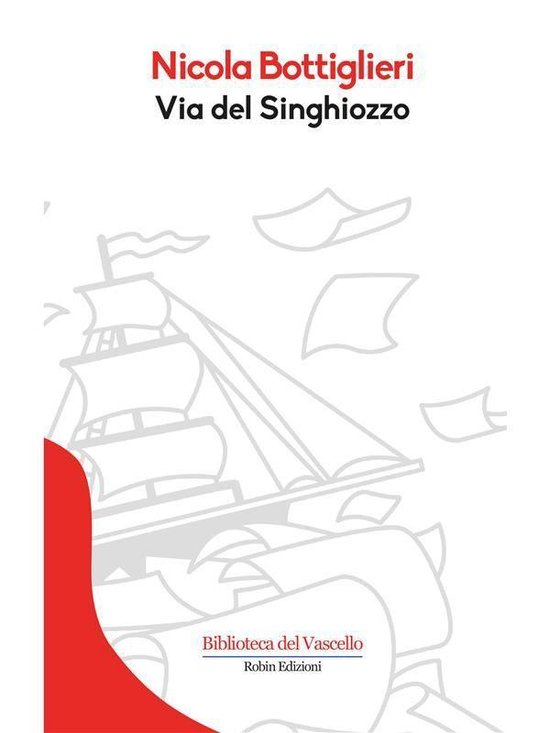 Biblioteca del Vascello - Via del Singhiozzo (ebook), Nicola ...