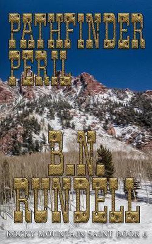 Rocky Mountain Saint- Pathfinder Peril, B N Rundell | 9781641193931 ...