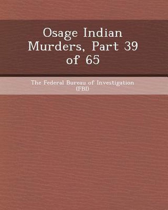 Osage Indian Murders, Part 39 of 65, Sunita Goel | 9781244040922 ...