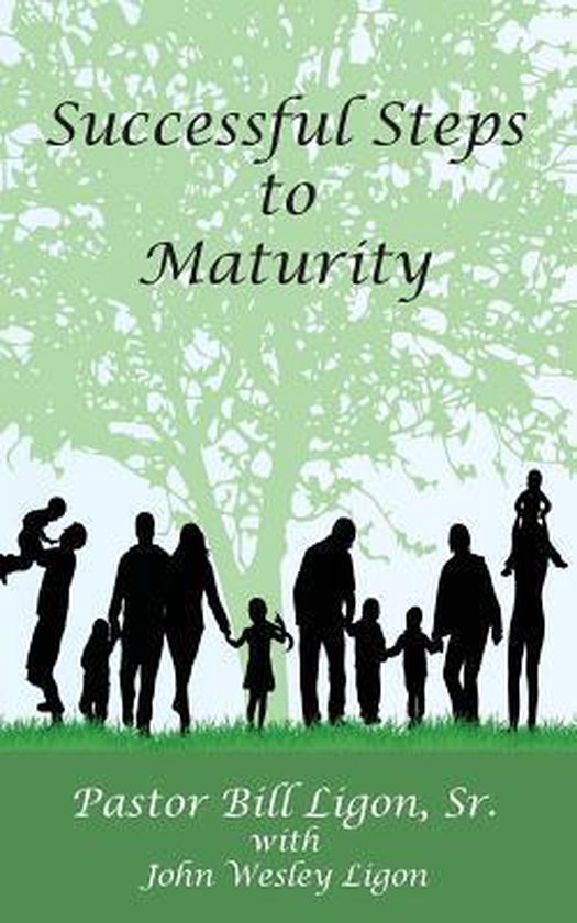 Successful Steps to Maturity | 9780974094199 | Bill Ligon Sr | Boeken ...