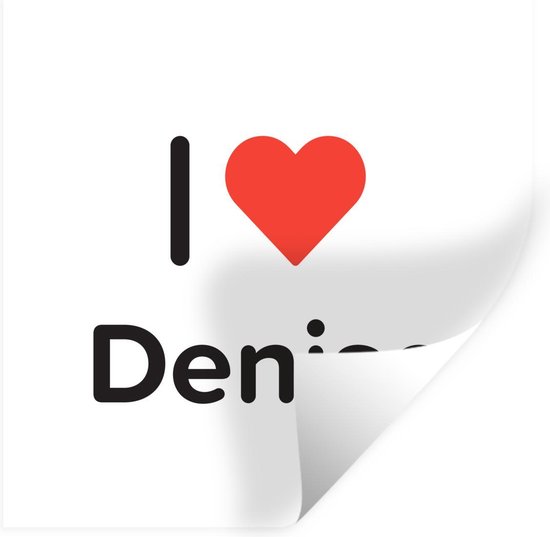 Muurstickers - Sticker Folie - I love - Denise - Meisje - 80x80 cm ...